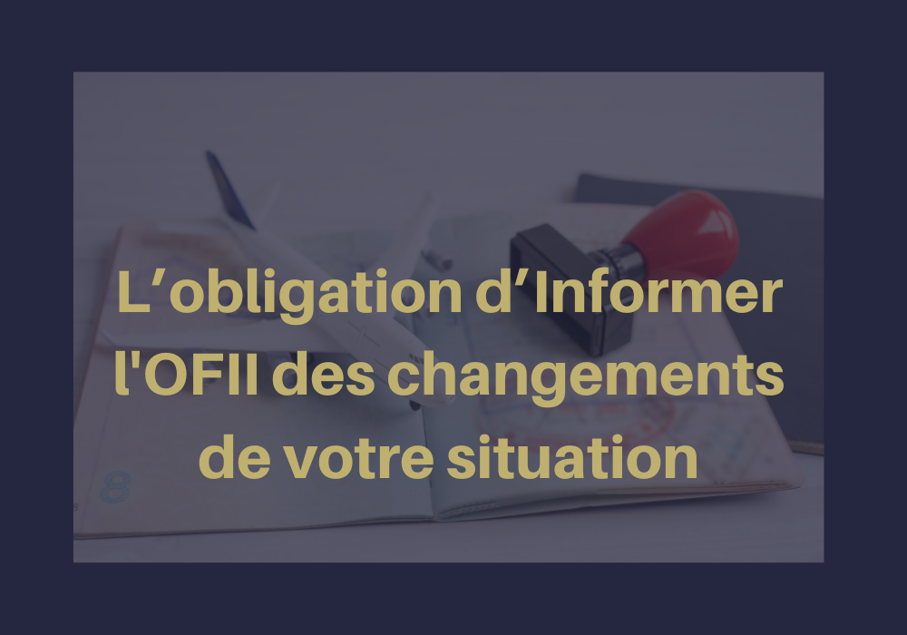 Informer l'OFII des changements de situation : Tout ce que vous devez